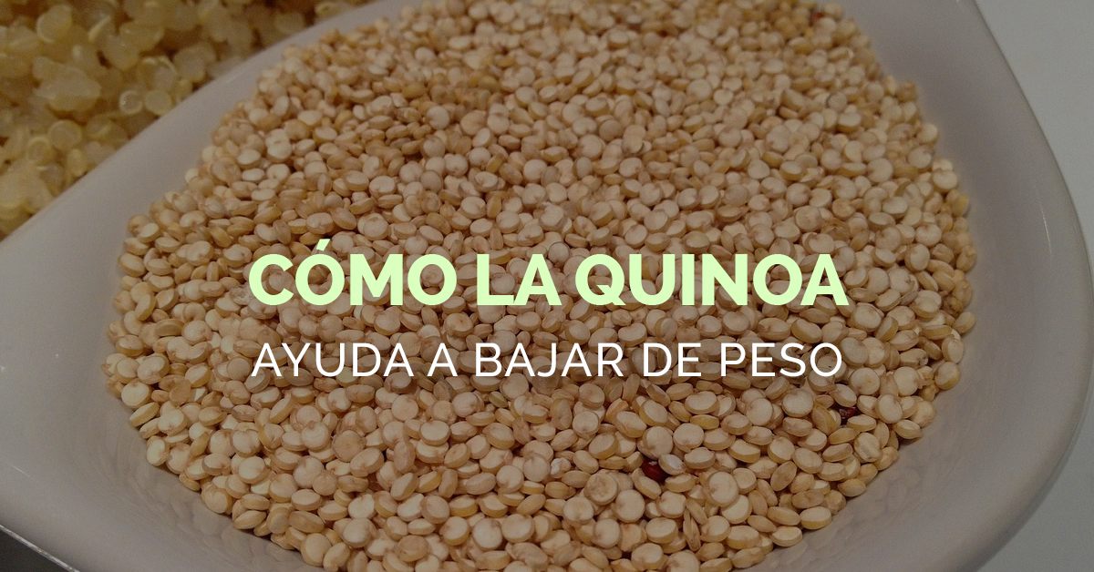 Cómo la quinoa ayuda a bajar de peso mucho más rápido